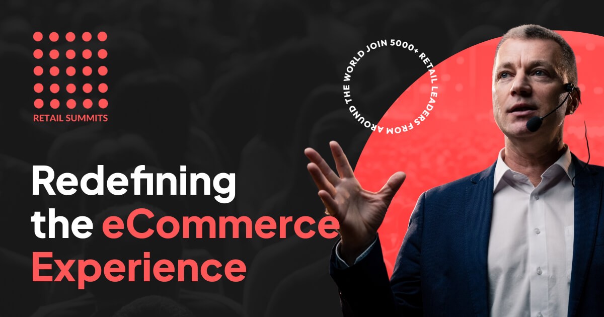 Retail Summits | eCommerce Events for Innovators